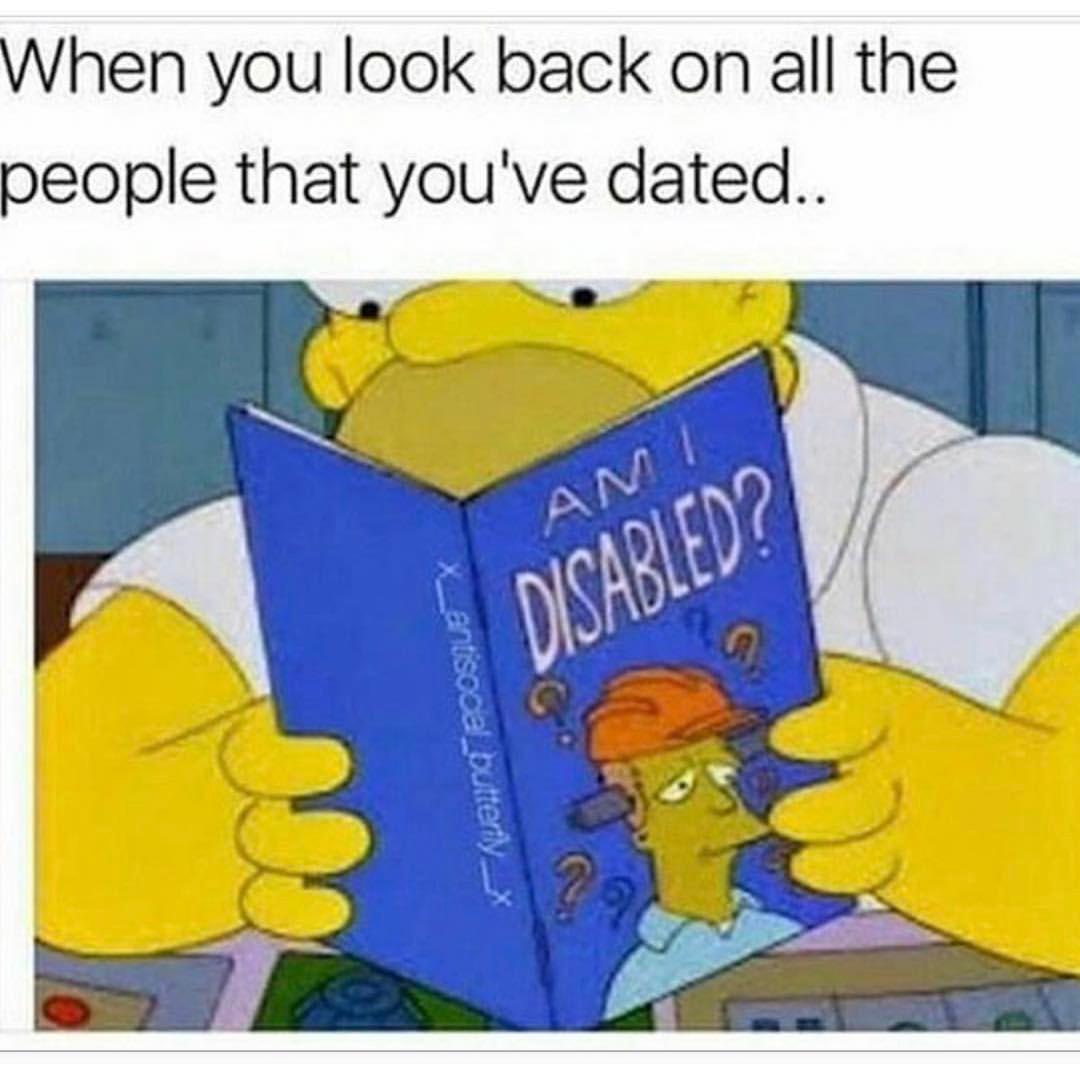 All The People You've Dated | Am I Disabled? | Know Your Meme
