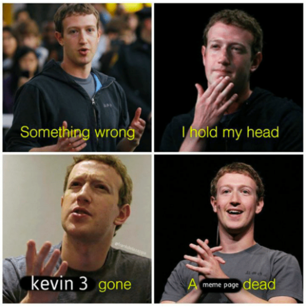 kevin 3 gone a meme page gone | Something Wrong, I Hold My Head | Know ...