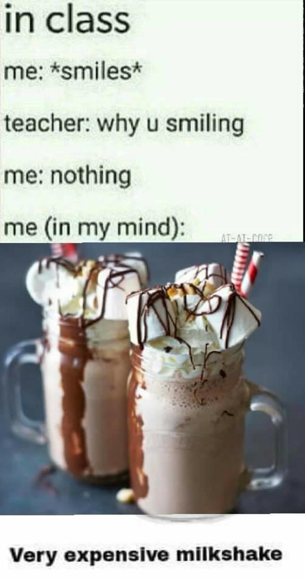 Why u smiling | Very Expensive Milkshake | Know Your Meme