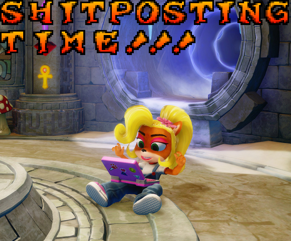 Shitposting time!!! | Shitposting | Know Your Meme