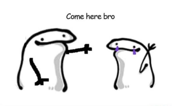 Come here bro. | Hey Man You See That Guy Over There | Know Your Meme