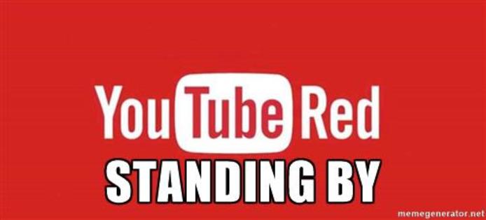 YouTube Red Standing By | Red Leader Standing By | Know Your Meme