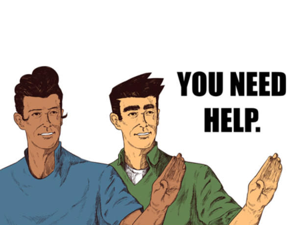 You need help by RandoWis | Correction Guy | Know Your Meme