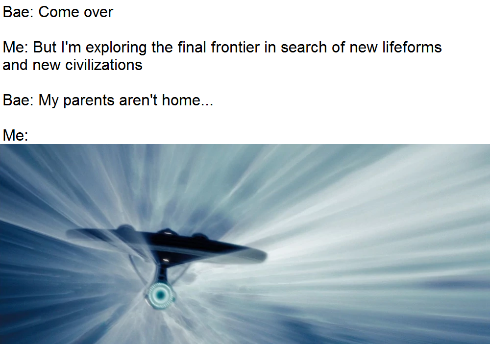 At least I didn't violate the Prime Directive. | Bae Come Over | Know ...