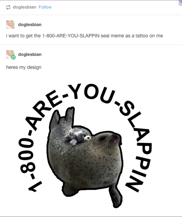 Tattoo Design | 1-800-ARE-YOU-SLAPPIN | Know Your Meme