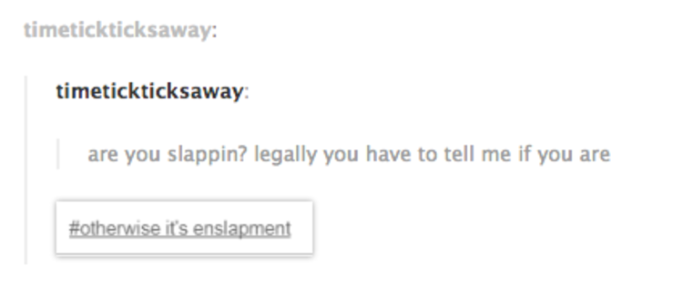 Enslapment | 1-800-ARE-YOU-SLAPPIN | Know Your Meme