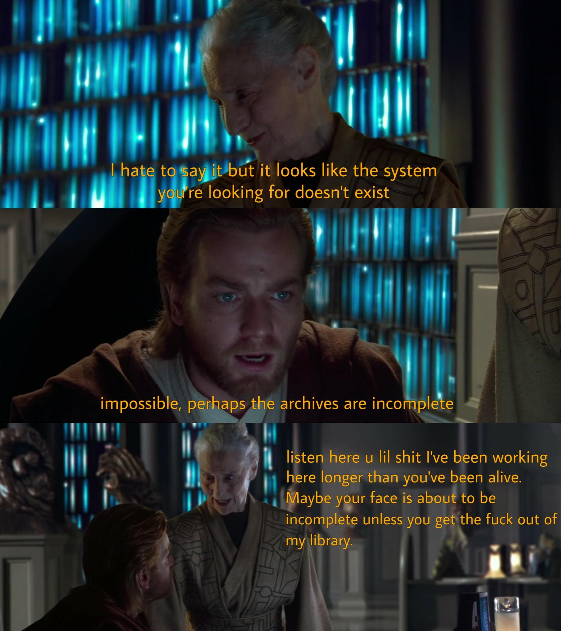 listen here u little shit | Impossible. Perhaps the Archives Are ...