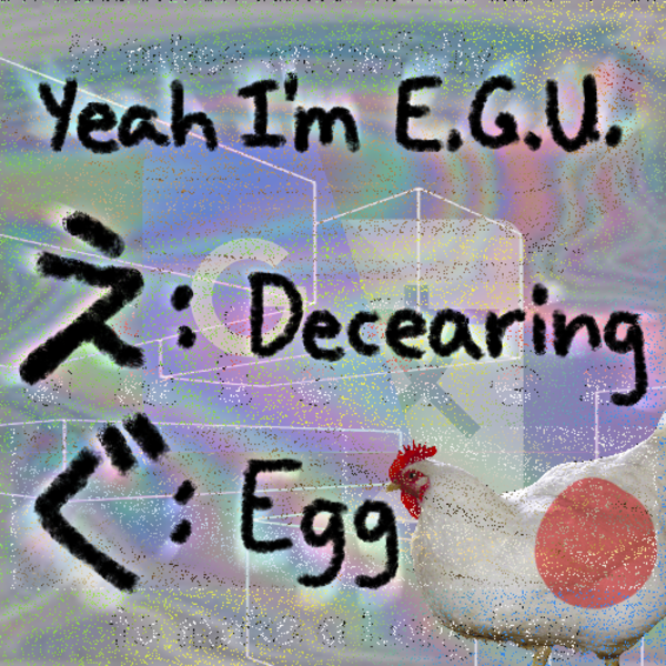 Yeah I'm E.G.U. | Decearing Egg | Know Your Meme