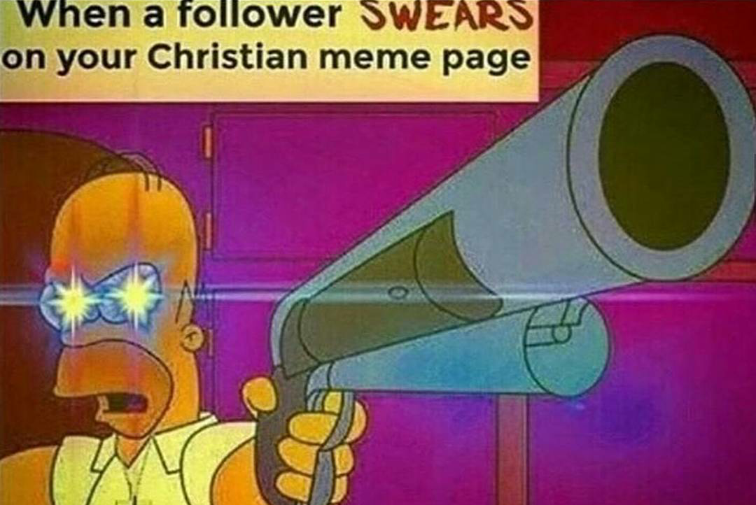 When a follower SWEARS on your Christian meme page | Swearing on a ...