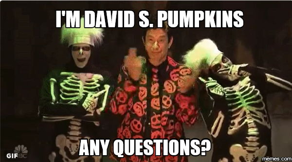 David Pumpkins Meme | David S. Pumpkins | Know Your Meme