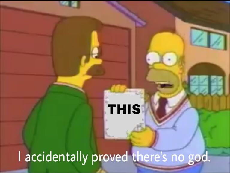 Accidentally proved there's no god | The Simpsons | Know Your Meme
