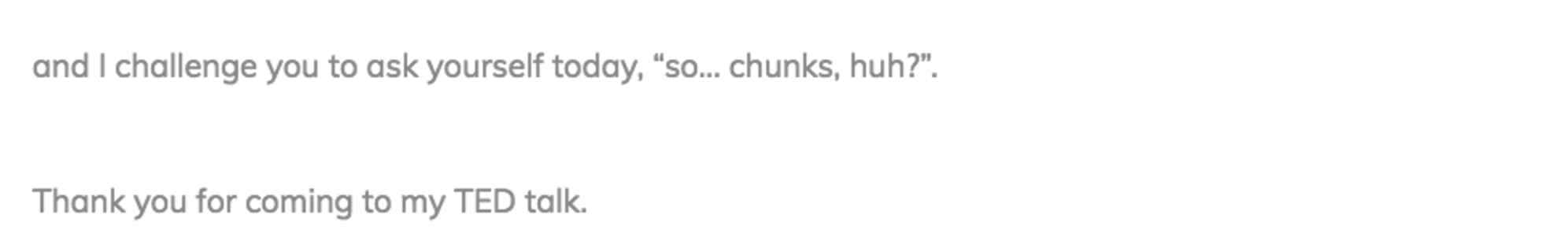 So... chunks, huh? | Thanks For Coming To My TED Talk | Know Your Meme