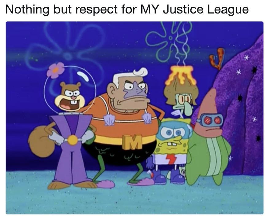 Nothing but respect (spongebob) | Justice League (2017 Film) | Know ...