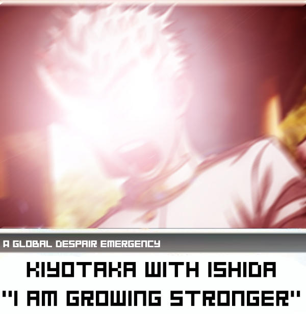 It's never late for Danganronpa... | I Am Growing Stronger | Know Your Meme