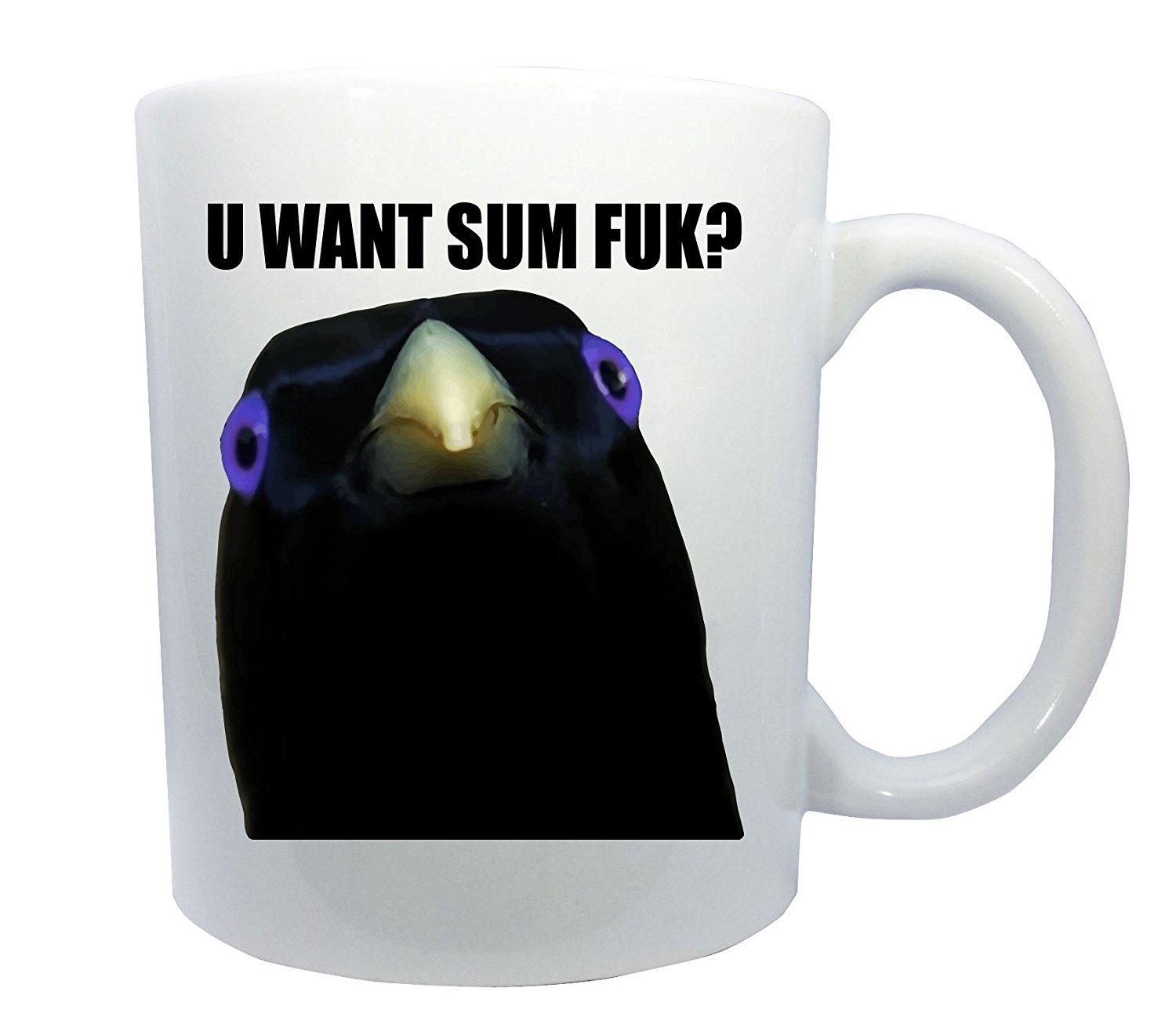 U Want Sum Fuk Mug | Ay Bby Want Sum Fuk? | Know Your Meme