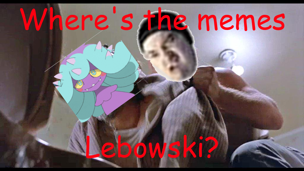 Where's the memes, Lebowski? | DansGame | Know Your Meme