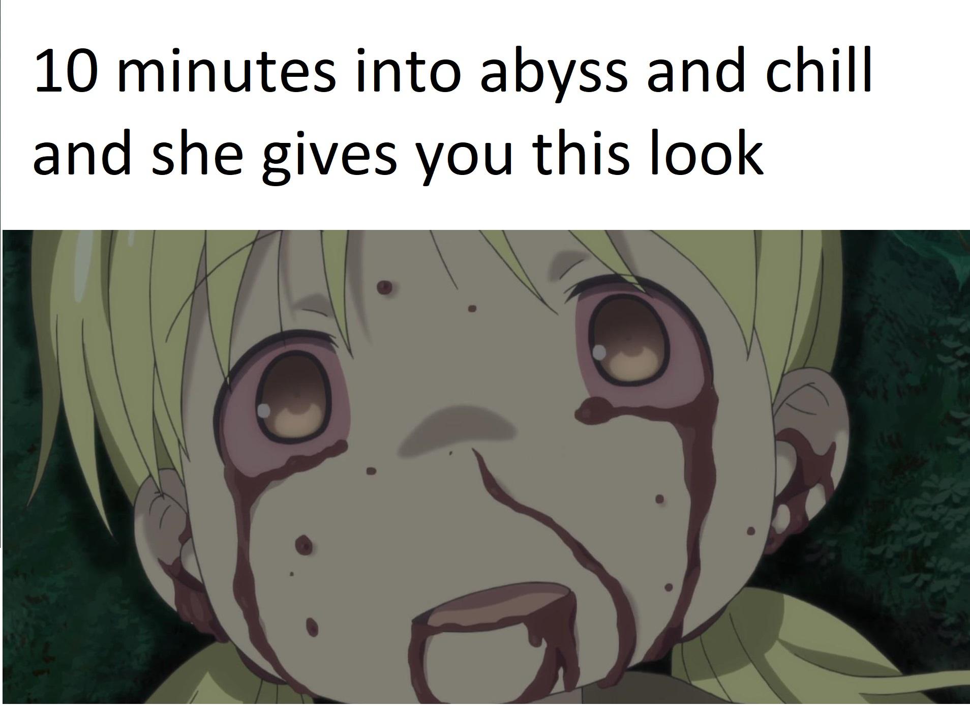 10 minutes into abyss and chill | Made In Abyss | Know Your Meme