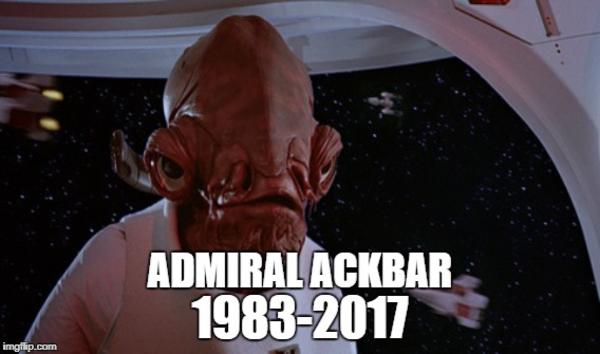 RIP Admiral Ackbar | Star Wars | Know Your Meme