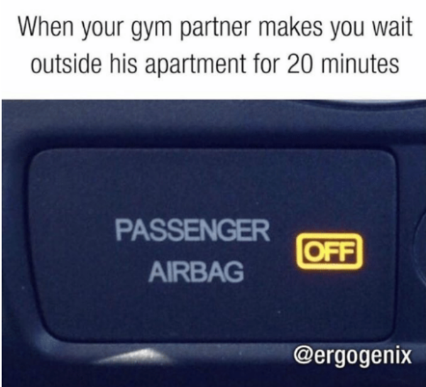 Gym Partner | Passenger Airbag Off | Know Your Meme