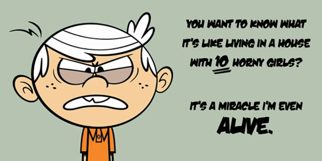 When Lincoln lives in harem fandom | The Loud House | Know Your Meme