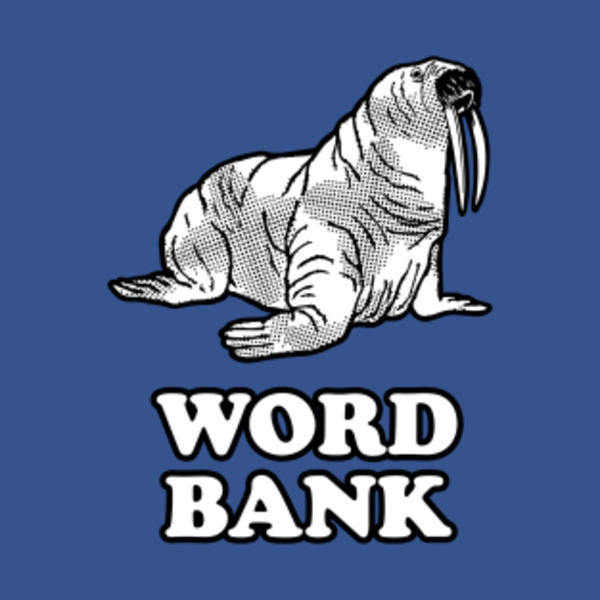 T-shirt art | Wordbank (Walrus) | Know Your Meme