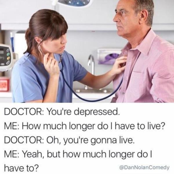 How much longer do I HAVE to live? | 2meirl4meirl | Know Your Meme