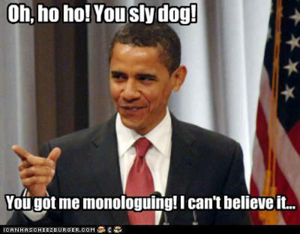 Obama | You Got Me Monologuing | Know Your Meme