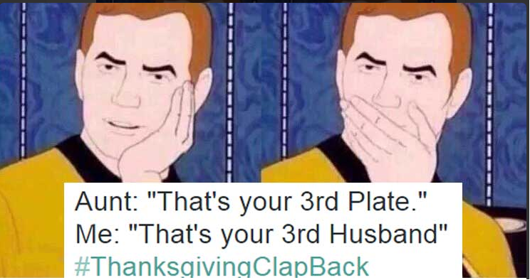 Thanksgiving Clapback | Sarcastically Surprised Kirk | Know Your Meme