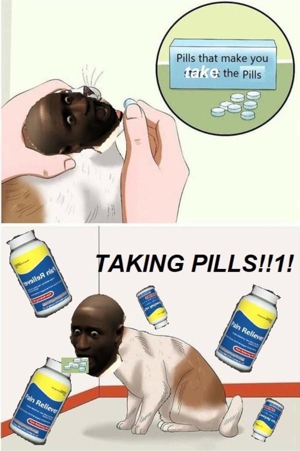 PILLS THAT MAKE YOU TAKE PILLS | Pills That Make You Stare | Know Your Meme