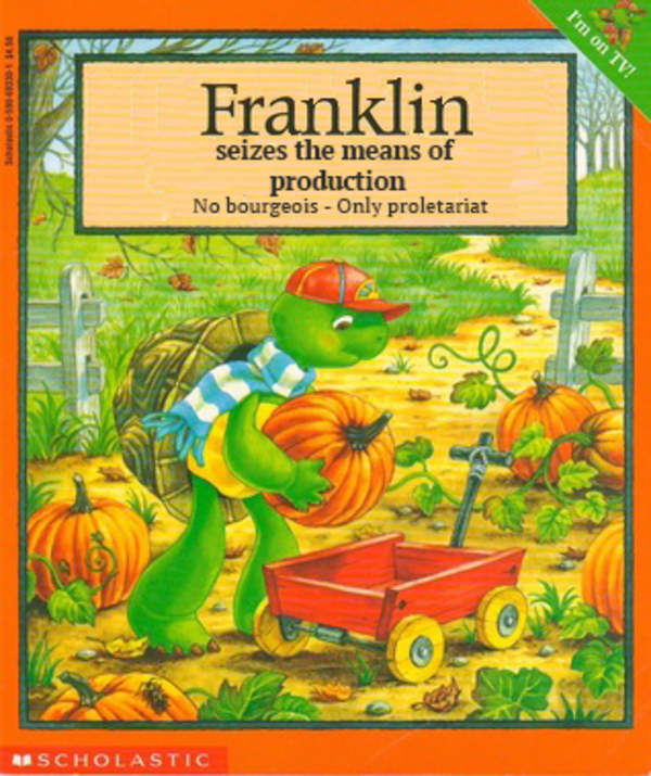 Franklin Seizes the Means of Production | Franklin the Turtle | Know ...