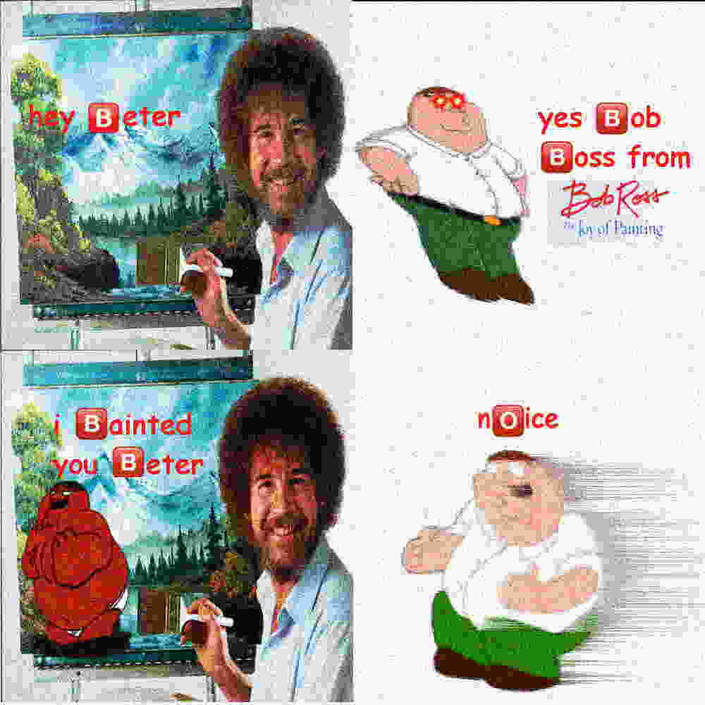 🅱️eter meets 🅱️ob 🅱️oss | Hey Beter | Know Your Meme