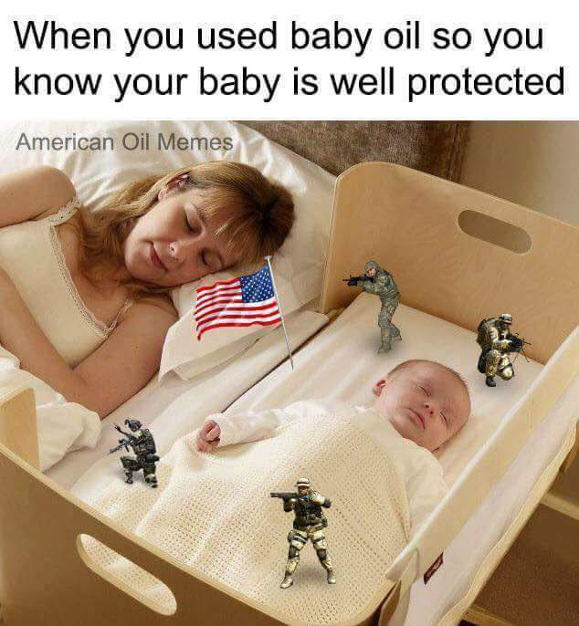 Baby Oil | America Invading for Oil | Know Your Meme