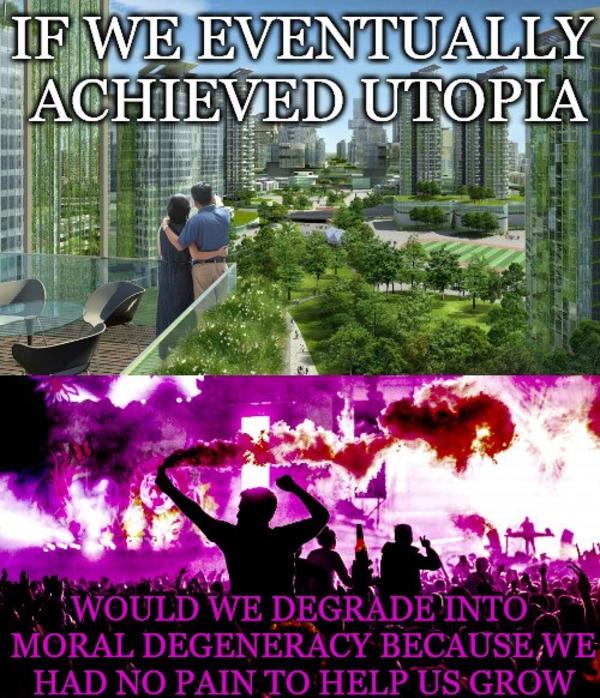 The Utopia Degeneracy Question | Know Your Meme