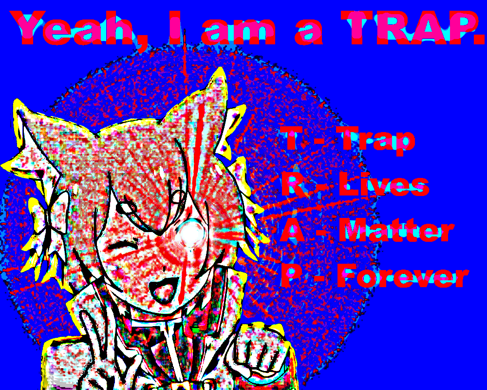Yeah, I am a TRAP. | Bad Acronyms | Know Your Meme