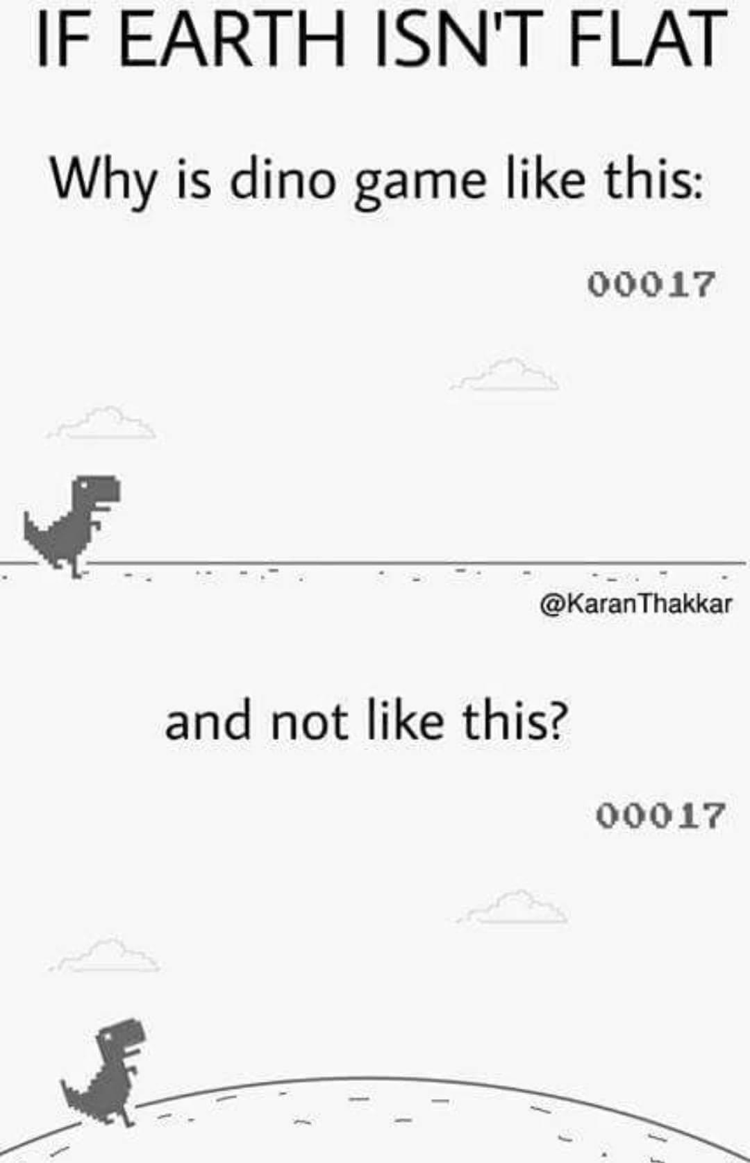 Do you remember the dino game? | If Earth Isn't Flat | Know Your Meme