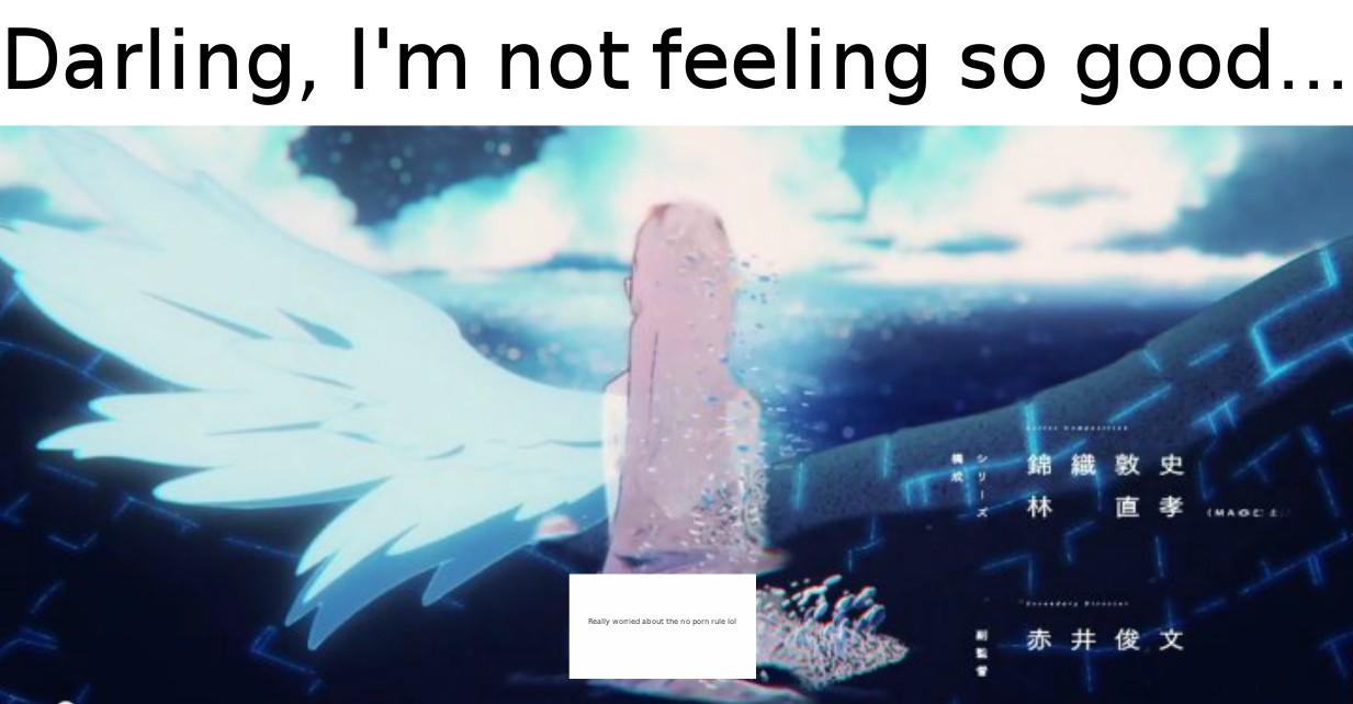 Darling, I'm not feeling so good. | Disintegration Effect / I Don't ...