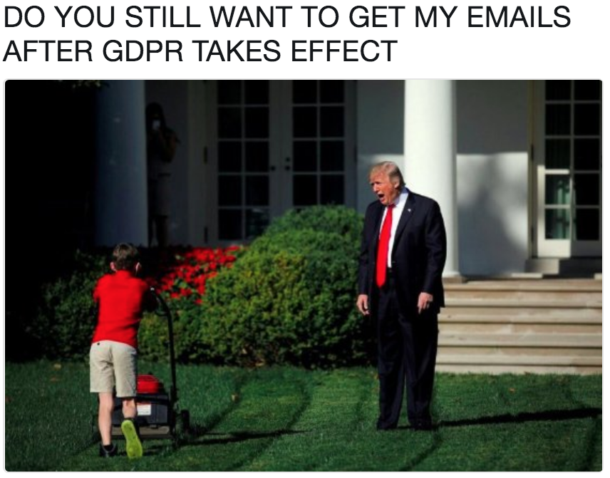 DO YOU STILL WANT TO GET MY EMAILS AFTER GDPR TAKES EFFECT | General ...