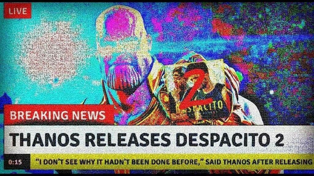Thanos Releases Despacito 2 | Despacito 2 | Know Your Meme