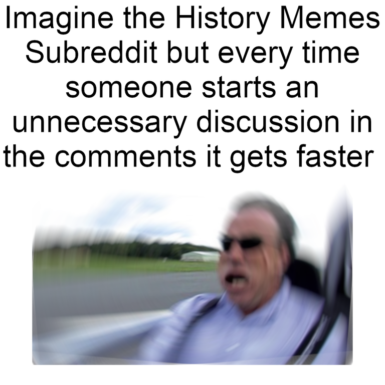 Imagine the history memes subreddit but every time someone stars an ...