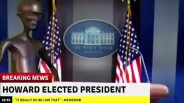 Howard elected president | Howard the Alien / Money Longer Alien | Know ...