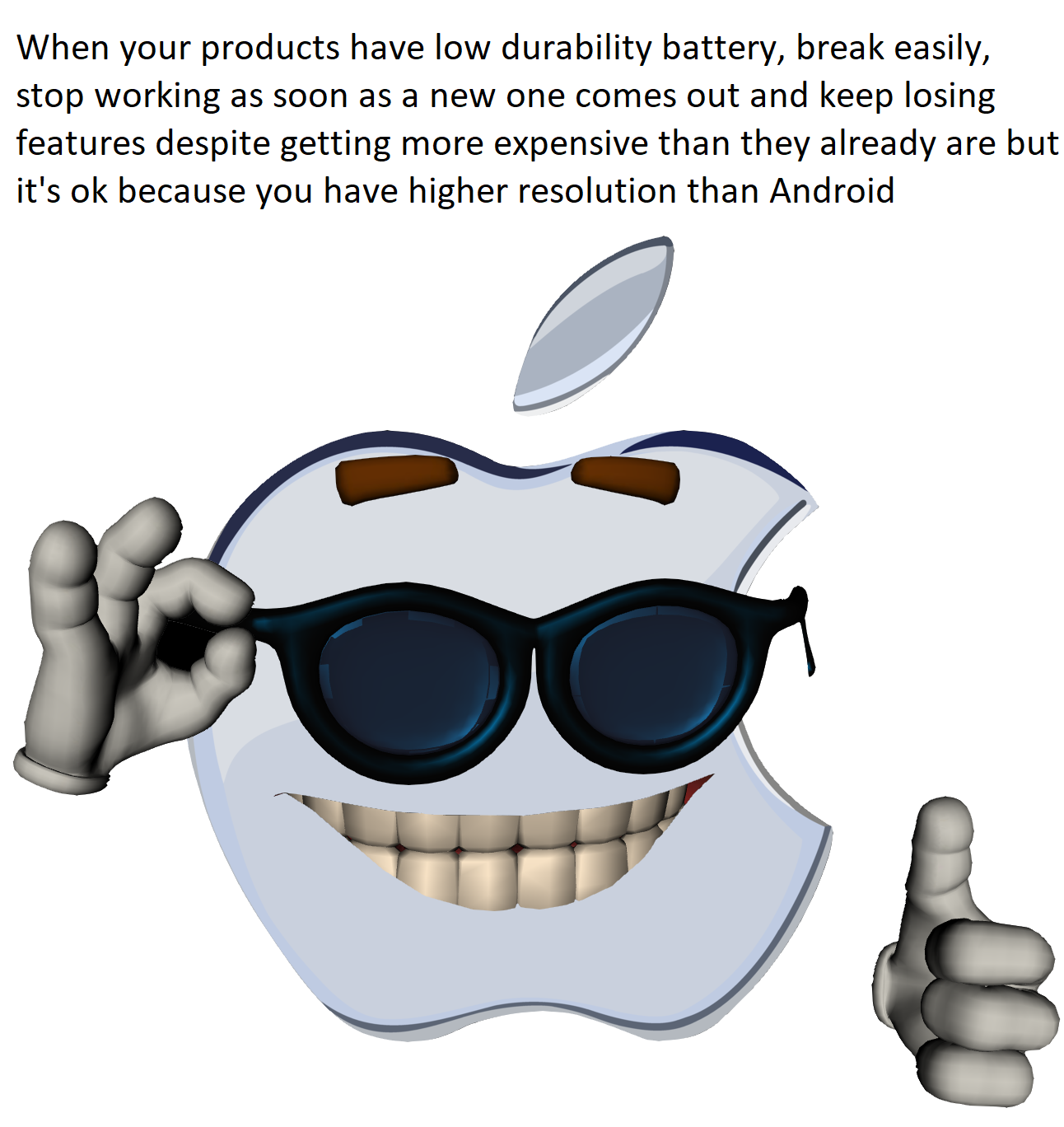 Let's be honest, I never saw an Apple fan use an argument other than ...