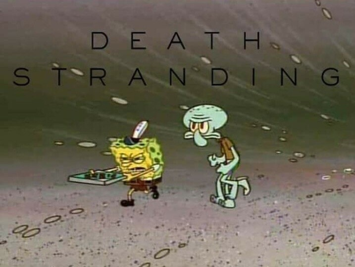 Spongebob | Death Stranding | Know Your Meme