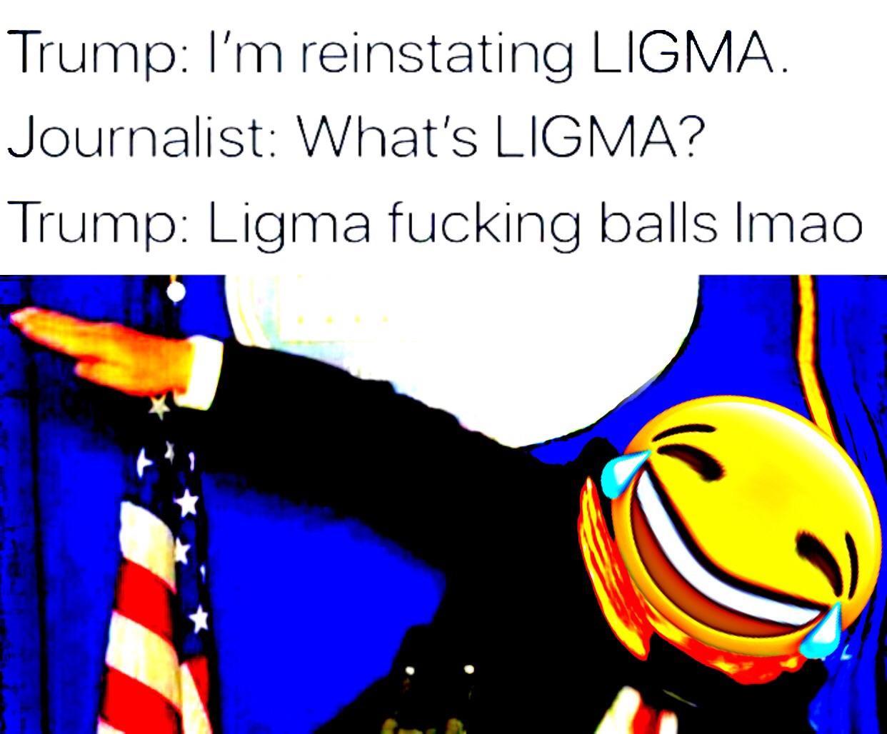 Trump: I'm reinstating Ligma | Ligma | Know Your Meme