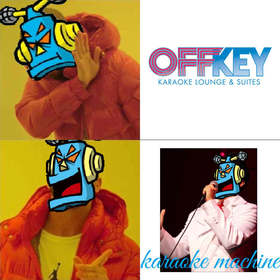 off-key?, no, not me! I’m a karaoke machine! | Drakeposting | Know Your ...