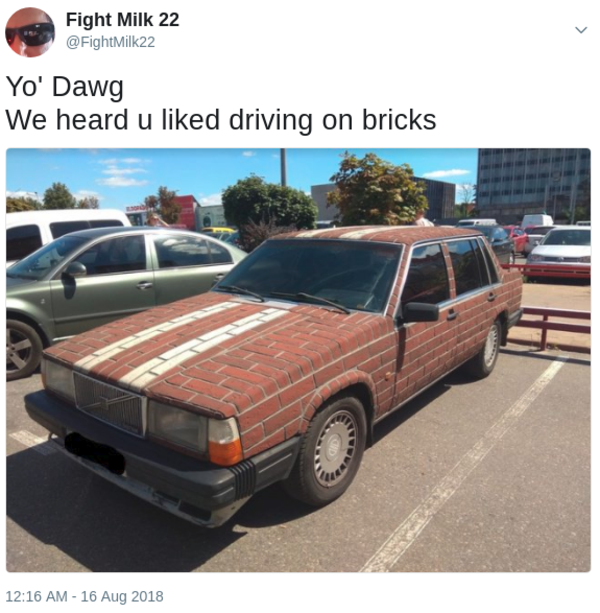 Now you can ride bricks while riding on bricks | Xzibit Yo Dawg | Know ...