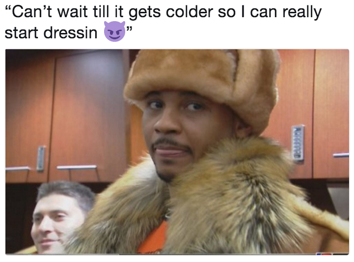 “Can’t wait till it gets colder so I can really start dressin 😈 ...