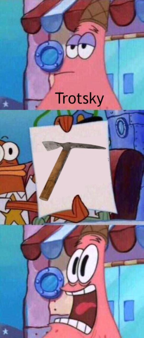 Just a Trotsky meme passing by. Nothing to see here | Scared Patrick ...