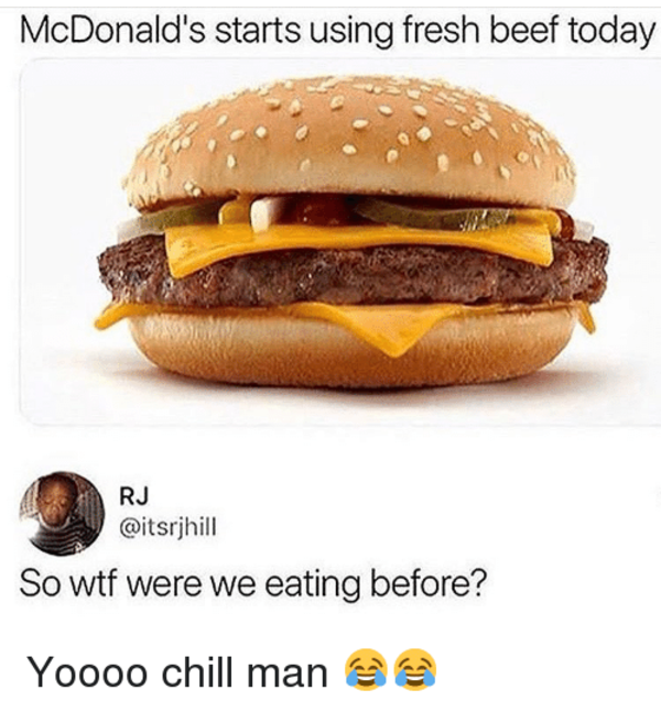 Fresh beef | McDonald's | Know Your Meme