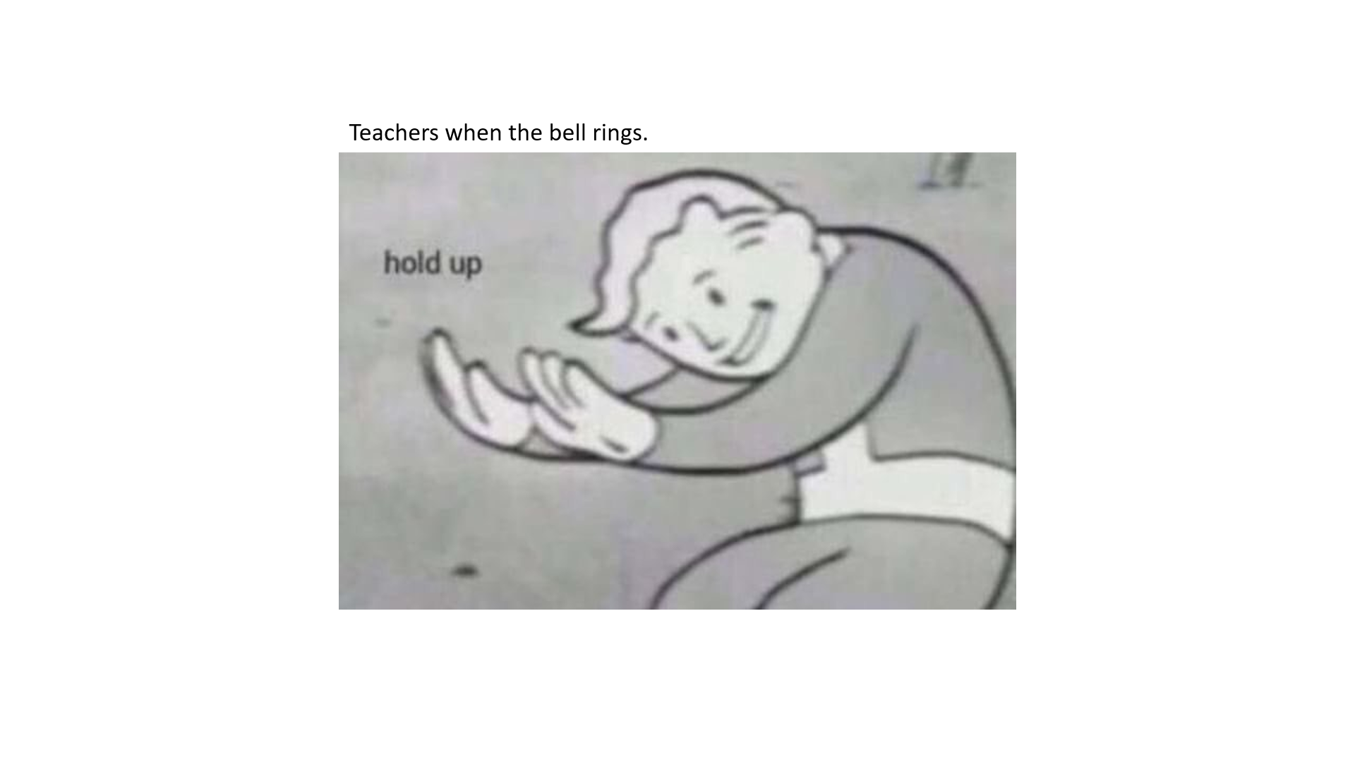 The bell doesnt dismiss you | Fallout | Know Your Meme