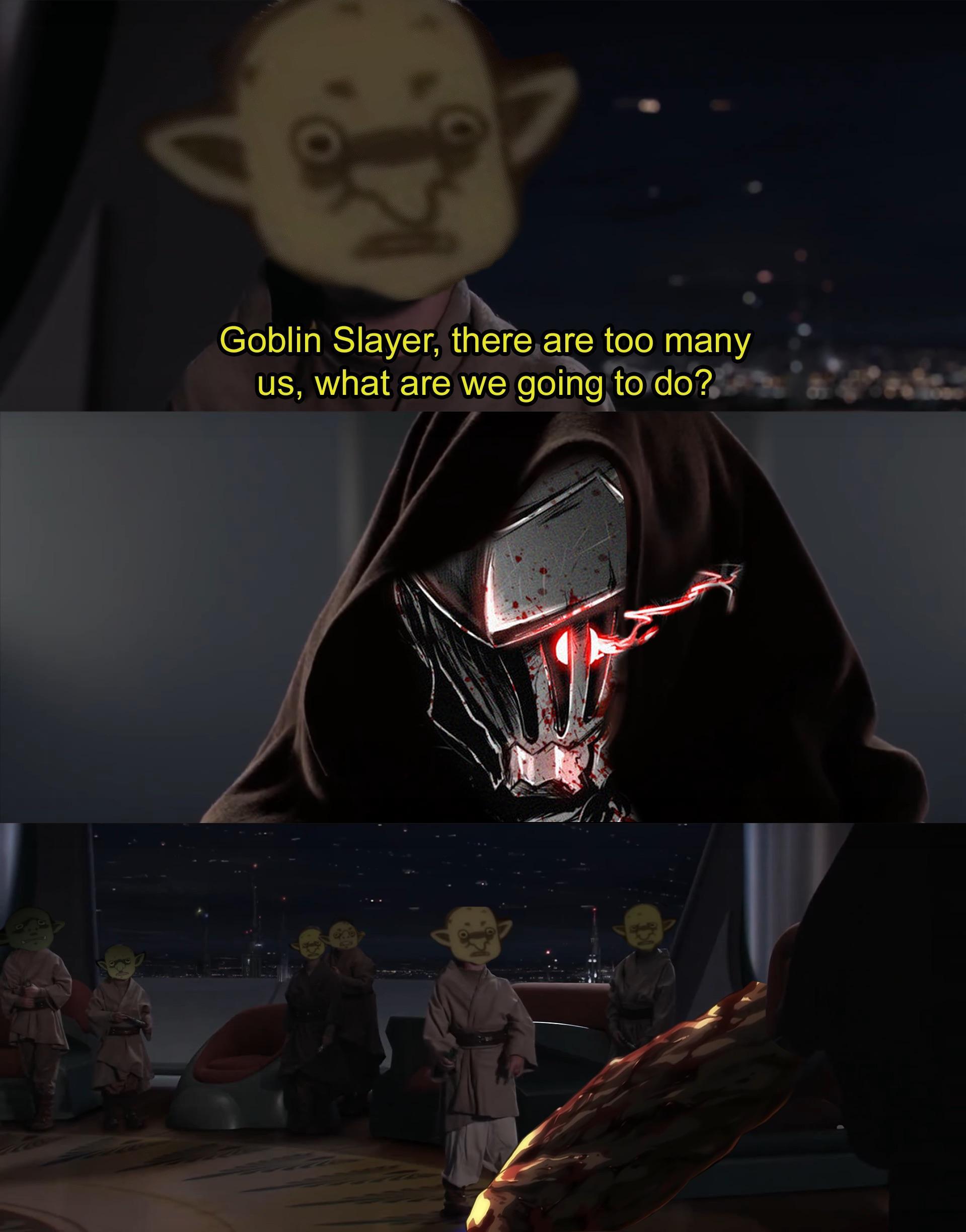 Not just the goblins, but the gobwomen and gobchildren too ...